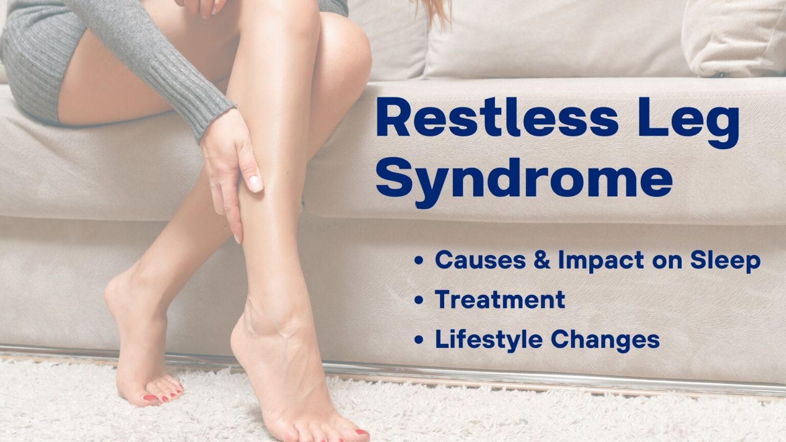 Restless Leg Syndrome: Causes, Symptoms, and Treatments - SOLVEMyHealth